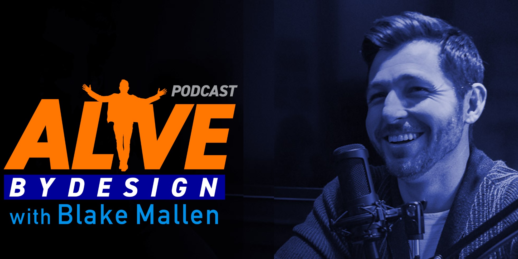 Blake Mallen Launches 'Alive by Design' Podcast to Wake People Up to ...